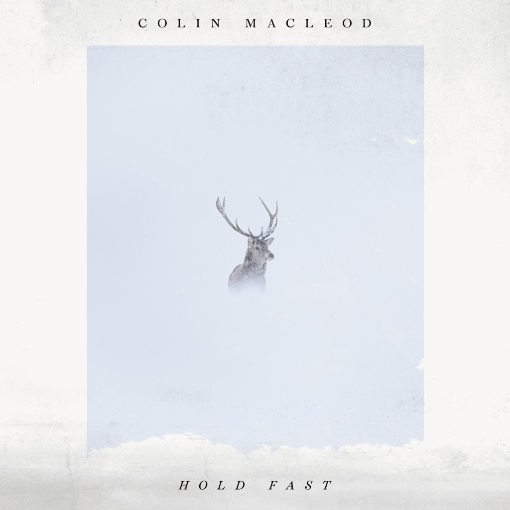 Colin Macleod - Hold Fast: Album Review : At The Barrier