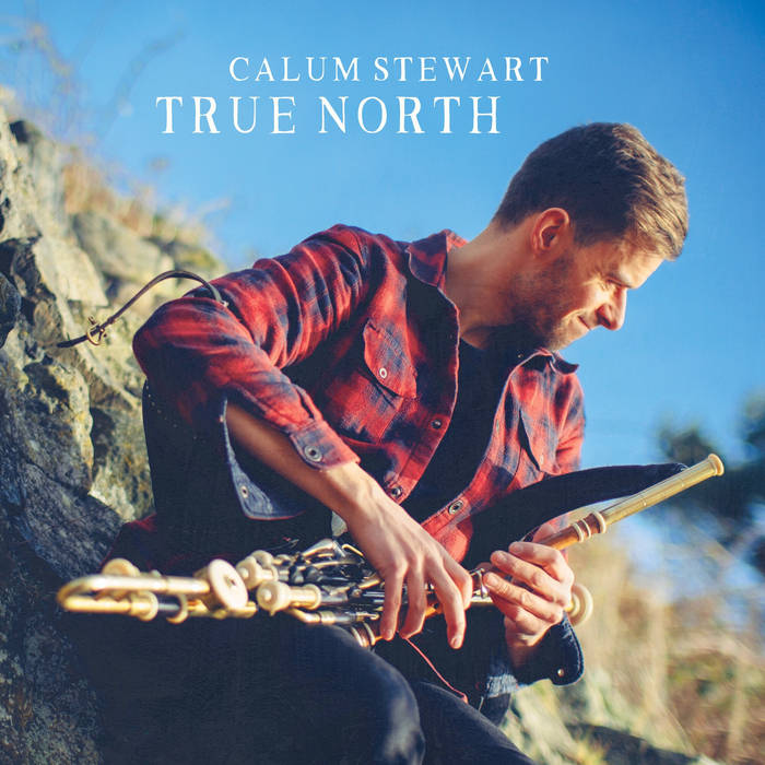 Calum Stewart - True North : Album Review : At The Barrier