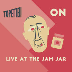 Topette!! - ON - Live at The Jam Jar: Album Review : At The Barrier