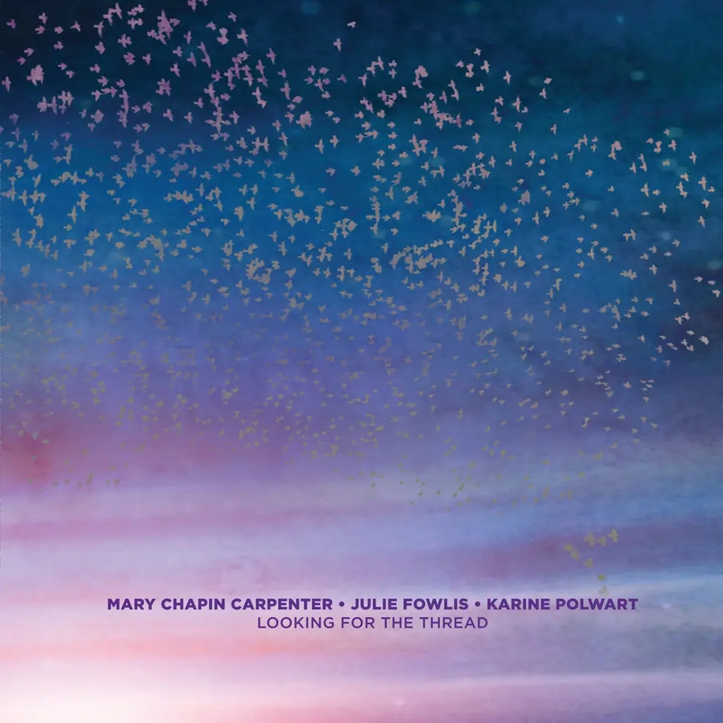 Mary Chapin Carpenter, Julie Fowlis, Karine Polwart - Looking For The ...