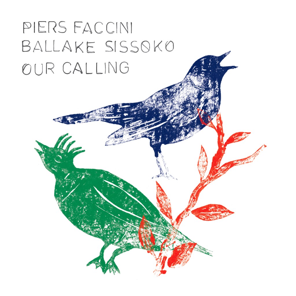 Piers Faccini & Ballaké Sissoko – Our Calling: Album Review : At The ...
