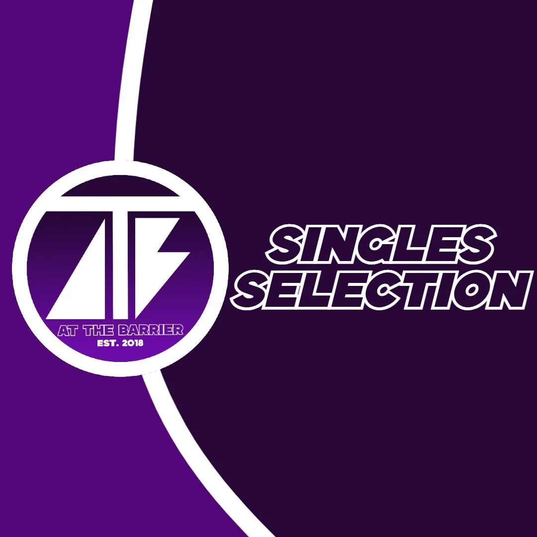 Singles Selection - Issue #15 : At The Barrier